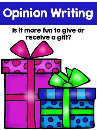 Opinion Writing Gift Give or Receive by TCHR Two Point 0 | TPT