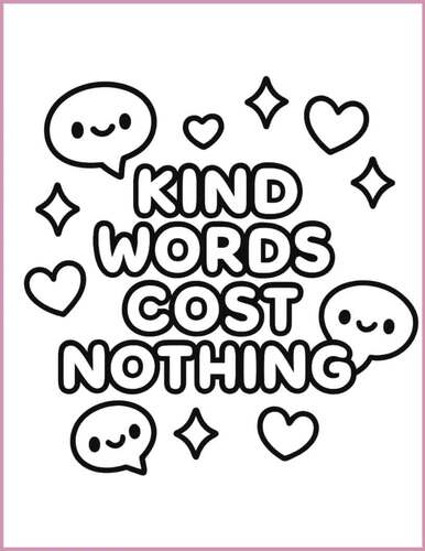 Kind Words Cost Nothing Coloring Page | Poster | Positive Affirmation ...