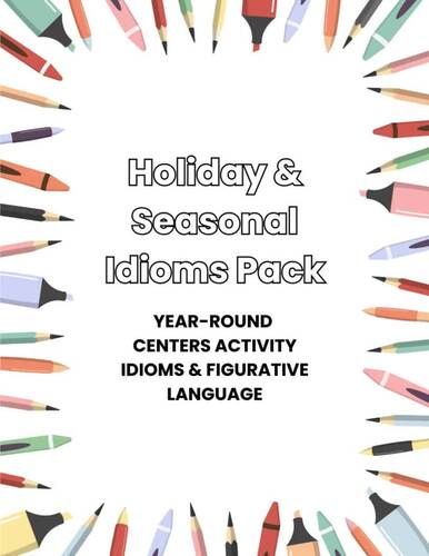 Idioms Figurative Language Literacy Center Holidays Year Long Match ...