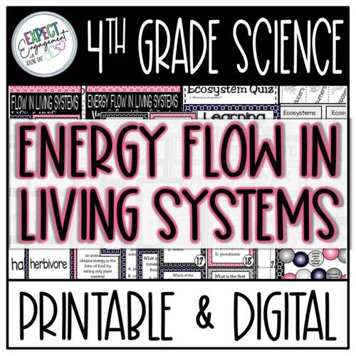 4th Grade Science: Energy Flow in Living Systems / Printable & Digital