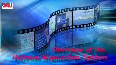 Defense Acquisition System Overview - Defense Acquisition University