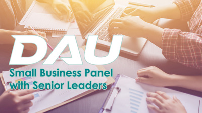 DAU Small Business Panel with Senior Leaders May 2021 - Defense ...