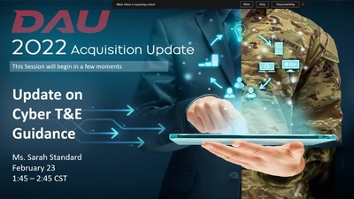 2022 Day 1 Session 7 - Update on Cyber T&E Guidance to Achieve ...