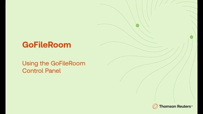 Using the GoFileRoom ControlPanel - Product Training - US | Thomson Reuters