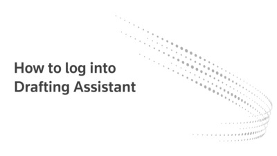 How to log into Drafting Assistant - Product Training - US | Thomson ...