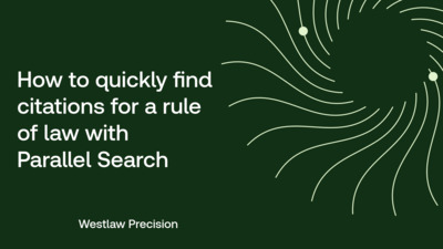 How to quickly find citations for a rule of law with Parallel Search ...