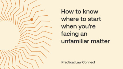 How to know where to start when you're facing an unfamiliar matter ...