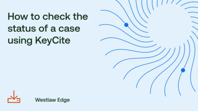 How to check the status of a case using KeyCite - Product Training - US ...