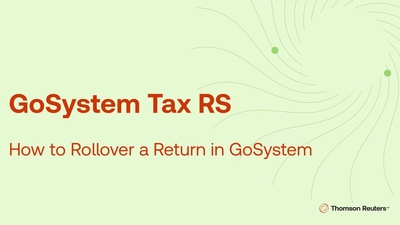 How to rollover a return in GoSystem - Product Training - US | Thomson ...