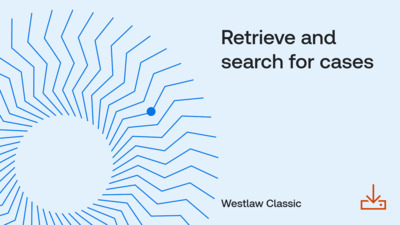 How to retrieve and search for cases - Product Training - US | Thomson ...