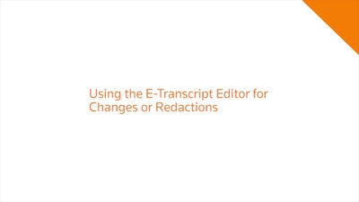 Using the E-Transcript Editor for Changes or Redactions - Product ...