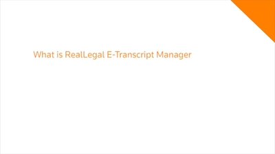 What is RealLegal E-Transcript Manager - Product Training - US ...