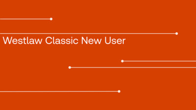 Westlaw Classic New User - Product Training - US | Thomson Reuters