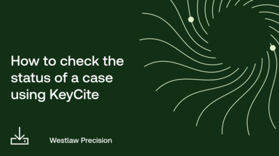 How to check the status of a case using KeyCite - Product Training - US ...