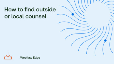 How to find outside and local counsel - Product Training - US | Thomson ...