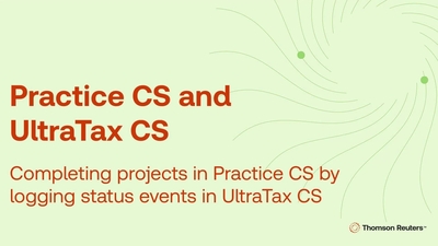 Completing projects in Practice CS by logging status events in UltraTax ...