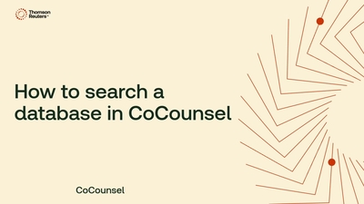 How to search a database in CoCounsel - Product Training - US | Thomson ...