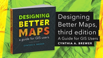 Designing Better Maps: A Guide for GIS Users, third edition | Official Esri Press Trailer - Esri ...