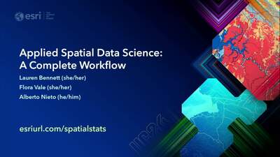 Applying Spatial Data Science: A Complete Workflow - Esri Videos: GIS ...