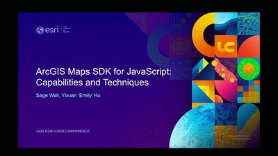 ArcGIS Maps SDK for JavaScript: Capabilities and Techniques - Esri ...