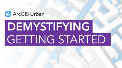 Demystifying Getting Started with ArcGIS Urban - Esri Videos: GIS, Events, ArcGIS Products ...