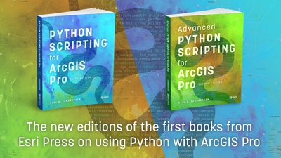 Python Scripting 3e and Advanced Python Scripting 2e for ArcGIS Pro ...