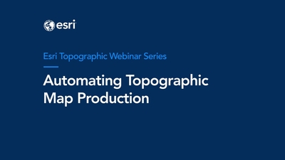 Automating Topographic Map Production Part 2 - Esri Videos: GIS, Events ...