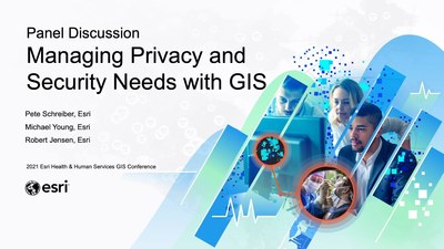 Managing Privacy and Security Needs with GIS | Panel Discussion - Esri ...