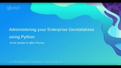 Administering Your Enterprise Geodatabase Using Python - Esri Videos ...