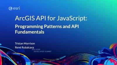 Programming Patterns and API Fundamentals - ArcGIS API for JavaScript - Esri Videos: GIS, Events ...