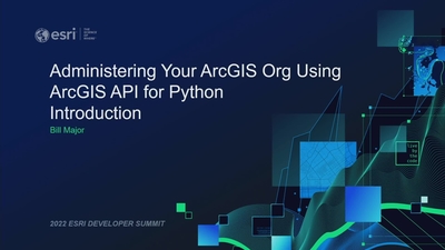 Administering Your ArcGIS Org Using ArcGIS API for Python ...