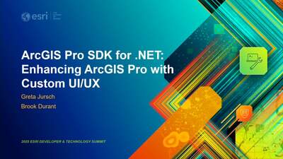 ArcGIS Pro SDK for .NET: Enhancing ArcGIS Pro with Custom UI/UX - Esri Videos: GIS, Events ...