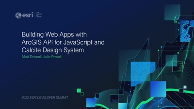 Building Web Apps with ArcGIS API for JavaScript and Calcite Design System - Esri Videos: GIS ...