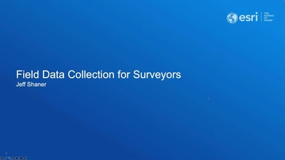 Field Data Collection for Surveyors | Esri and NSPS | Surveyors and GIS Webinar Series - Esri ...