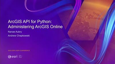 ArcGIS API for Python: Administering ArcGIS Online - Esri Videos: GIS ...