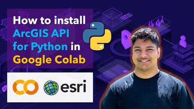 How to Install the ArcGIS API for Python in Google Colab - Esri Videos: GIS, Events, ArcGIS ...