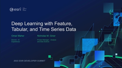 Deep Learning with Feature, Tabular, and Time Series Data - Esri Videos: GIS, Events, ArcGIS ...
