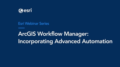 ArcGIS Workflow Manager: Incorporating Advanced Automation - Esri ...