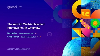 The ArcGIS Well-Architected Framework: An Overview - Esri Videos: GIS ...