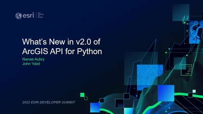 What's New in v2.0 of ArcGIS API for Python - Esri Videos: GIS, Events ...