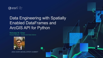 Data Engineering with Spatially Enabled DataFrames and ArcGIS API for Python - Esri Videos: GIS ...