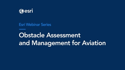Obstacle Assessment and Management for Aviation - Esri Videos: GIS ...