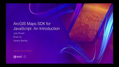 ArcGIS Maps SDK for JavaScript: An Introduction - Esri Videos: GIS, Events, ArcGIS Products ...