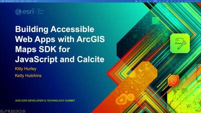 Building Accessible Web Apps with ArcGIS Maps SDK for JavaScript and ...