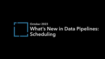 What's New in Data Pipelines (beta) October 2023: Scheduling - Esri ...