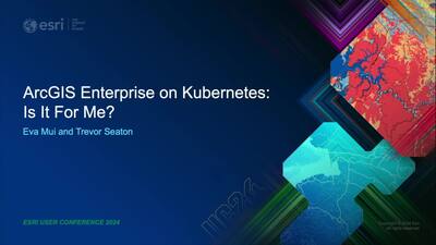 ArcGIS Enterprise on Kubernetes: Is It for Me? - Esri Videos: GIS ...