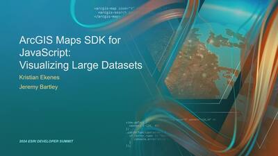 ArcGIS Maps SDK for JavaScript: Visualizing Large Datasets - Esri Videos: GIS, Events, ArcGIS ...