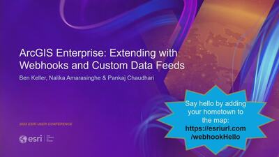 ArcGIS Enterprise: Extending with Webhooks and Custom Data Feeds - Esri ...