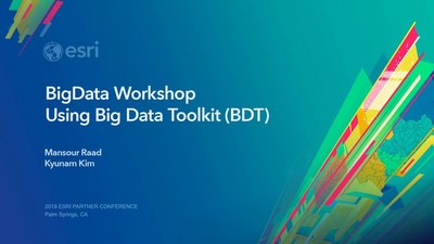 BigData Workshop using Big Data Toolkit (BDT) - Esri Videos: GIS ...
