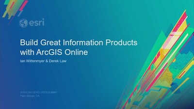 Building Great Information Products with ArcGIS Online - Esri Videos: GIS, Events, ArcGIS ...